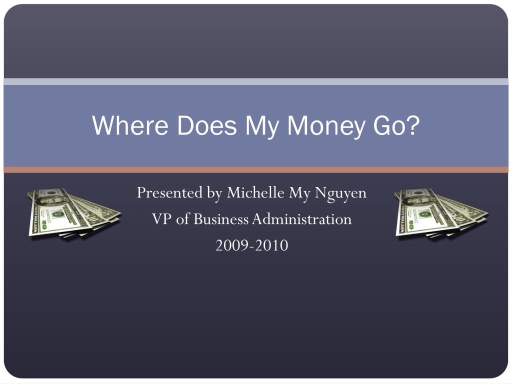 PPT - Where Does My Money Go? PowerPoint Presentation, free download ...
