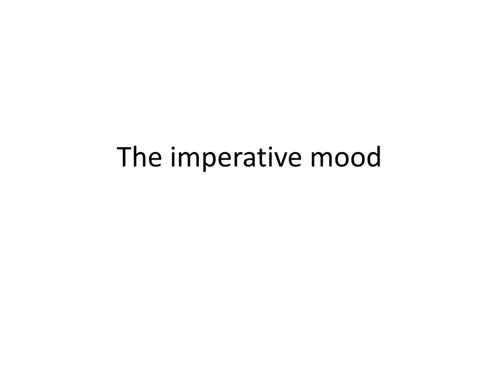 PPT - The imperative mood PowerPoint Presentation, free download - ID ...