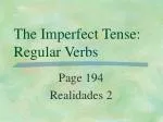 PPT - The Imperfect Tense: Regular-Irregular Verbs PowerPoint ...