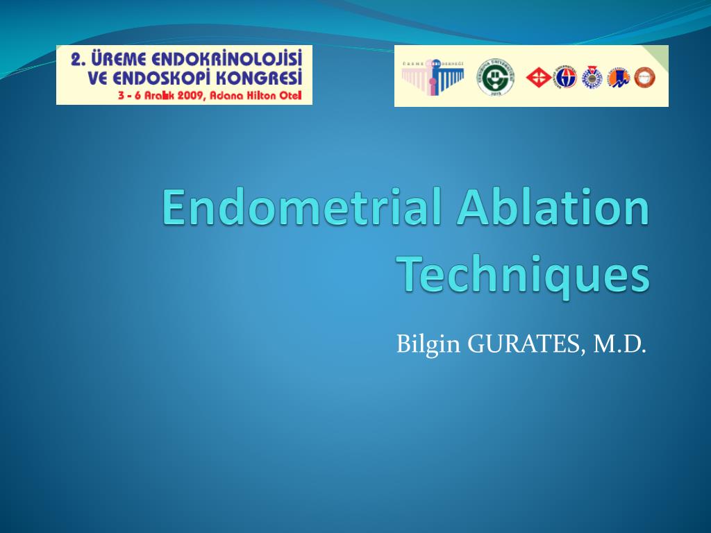PPT - Endometrial Ablation Techniques PowerPoint Presentation, free ...
