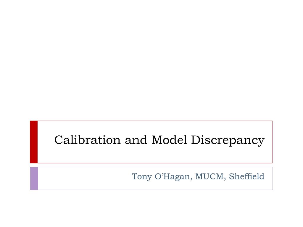 PPT - Calibration and Model Discrepancy PowerPoint Presentation, free ...