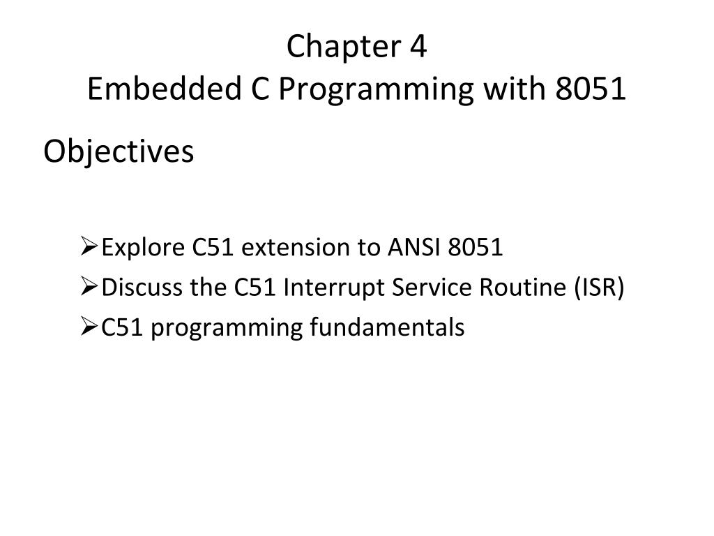 PPT - Chapter 4 Embedded C Programming with 8051 PowerPoint ...