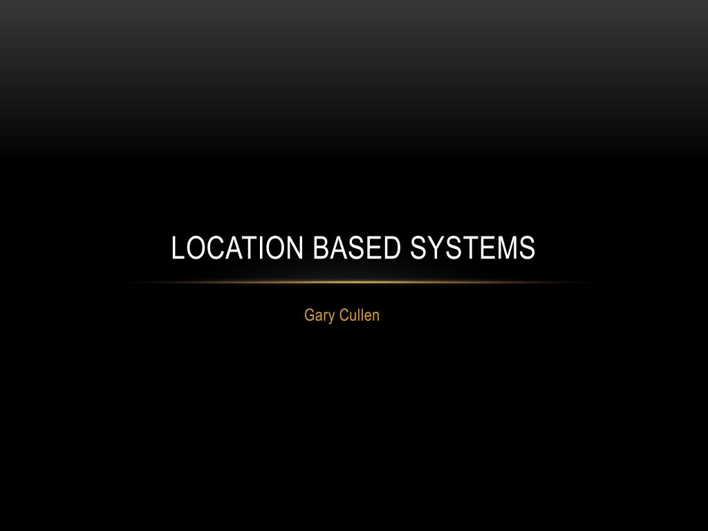 PPT - Location Based Systems PowerPoint Presentation, free download ...
