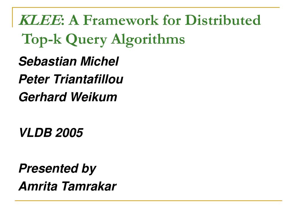 PPT - KLEE : A Framework for Distributed Top-k Query Algorithms PowerPoint Presentation - ID:3010611