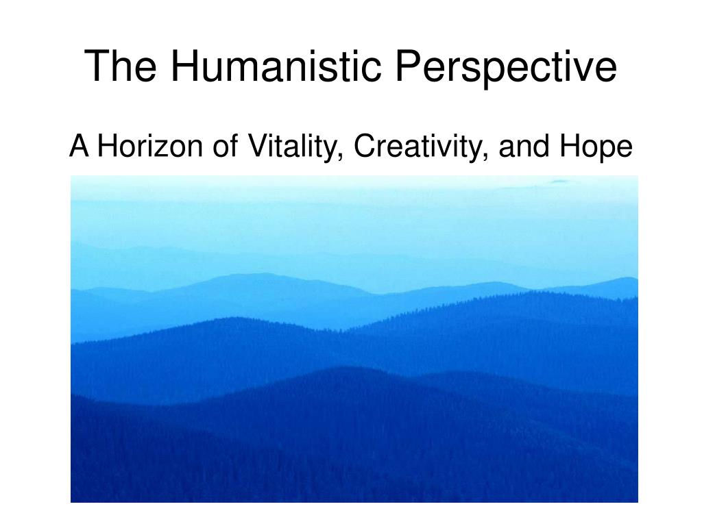 PPT - The Humanistic Perspective PowerPoint Presentation, free download ...