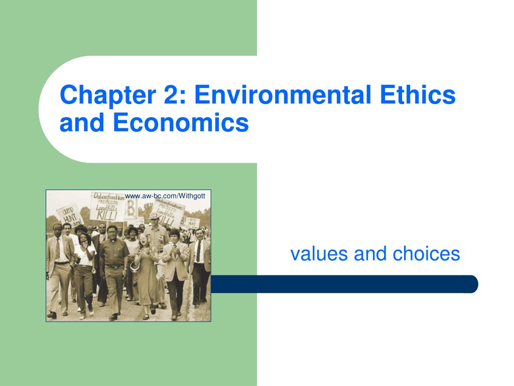 PPT - Chapter 2: Environmental Ethics and Economics PowerPoint ...
