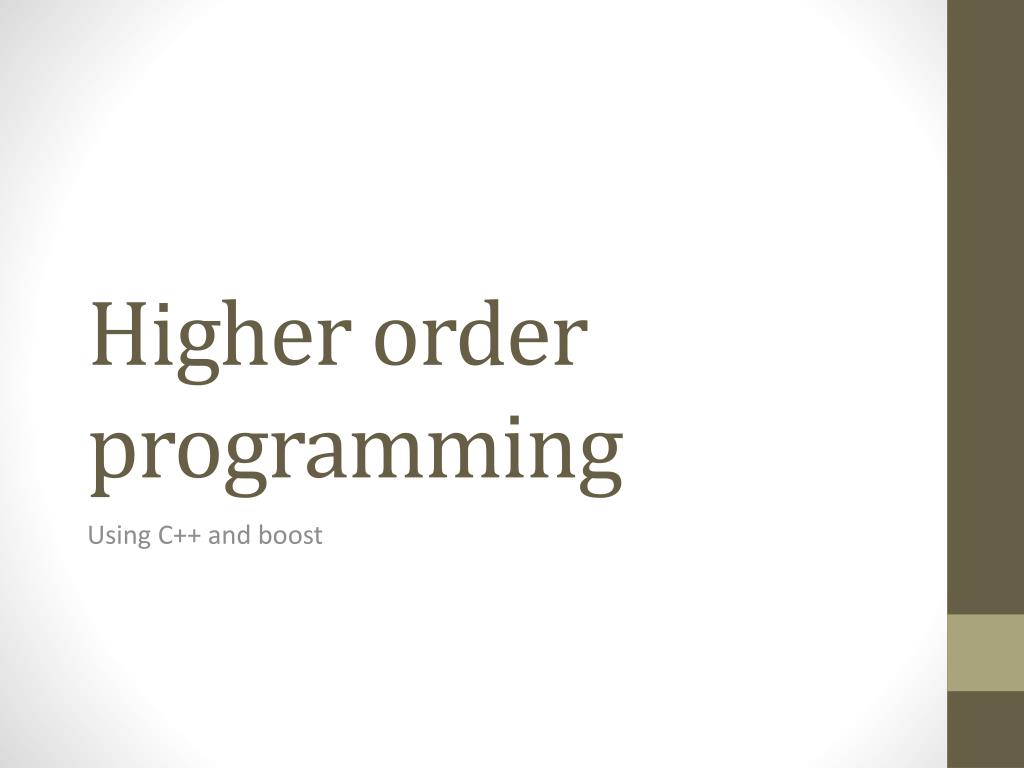 PPT - Higher order programming PowerPoint Presentation, free download ...
