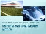 PPT - VELOCITY-TIME GRAPHS: UNIFORM AND NON-UNIFORM MOTION PowerPoint ...