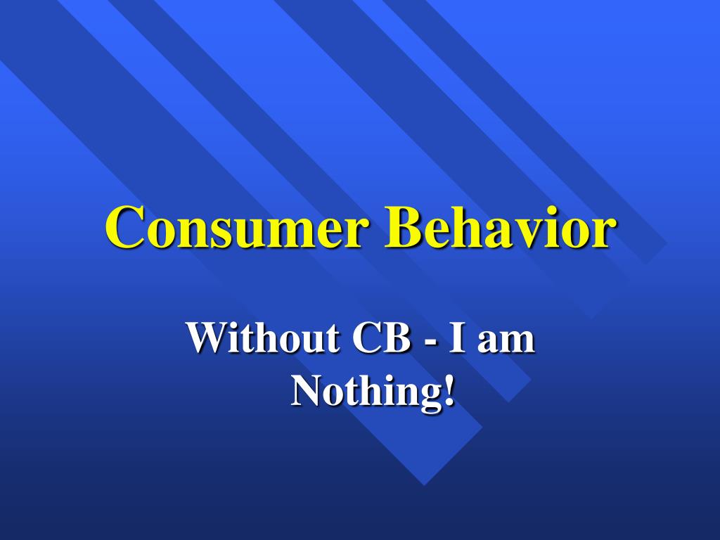 PPT - Consumer Behavior PowerPoint Presentation, free download - ID:3012817