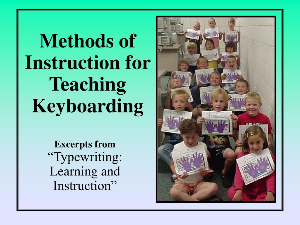 PPT - Methods of Instruction for Teaching Keyboarding PowerPoint ...