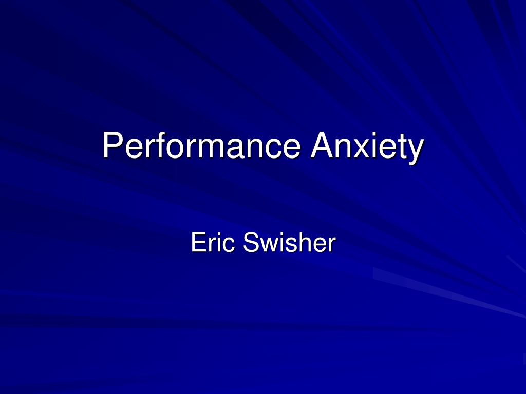PPT - Performance Anxiety PowerPoint Presentation, free download - ID ...