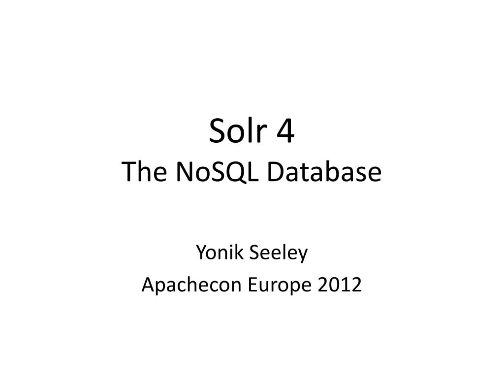 PPT - Solr 4 The NoSQL Database PowerPoint Presentation, free download ...