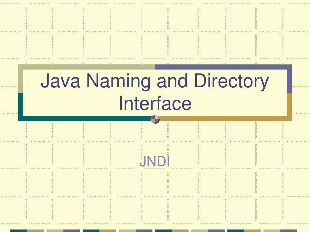 PPT - Java Naming and Directory Interface PowerPoint Presentation, free download - ID:3014544