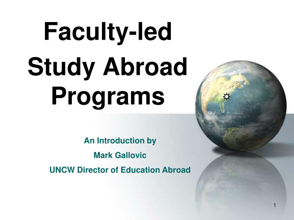 PPT - Faculty-led Study Abroad Programs PowerPoint Presentation, free ...