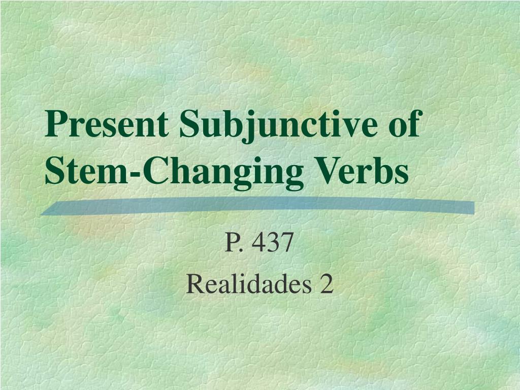 PPT - Present Subjunctive of Stem-Changing Verbs PowerPoint ...