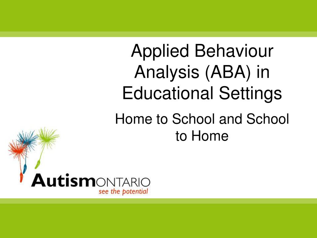 PPT - Applied Behaviour Analysis (ABA) in Educational Settings ...
