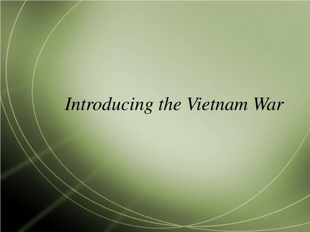 PPT - Introducing the Vietnam War PowerPoint Presentation, free ...
