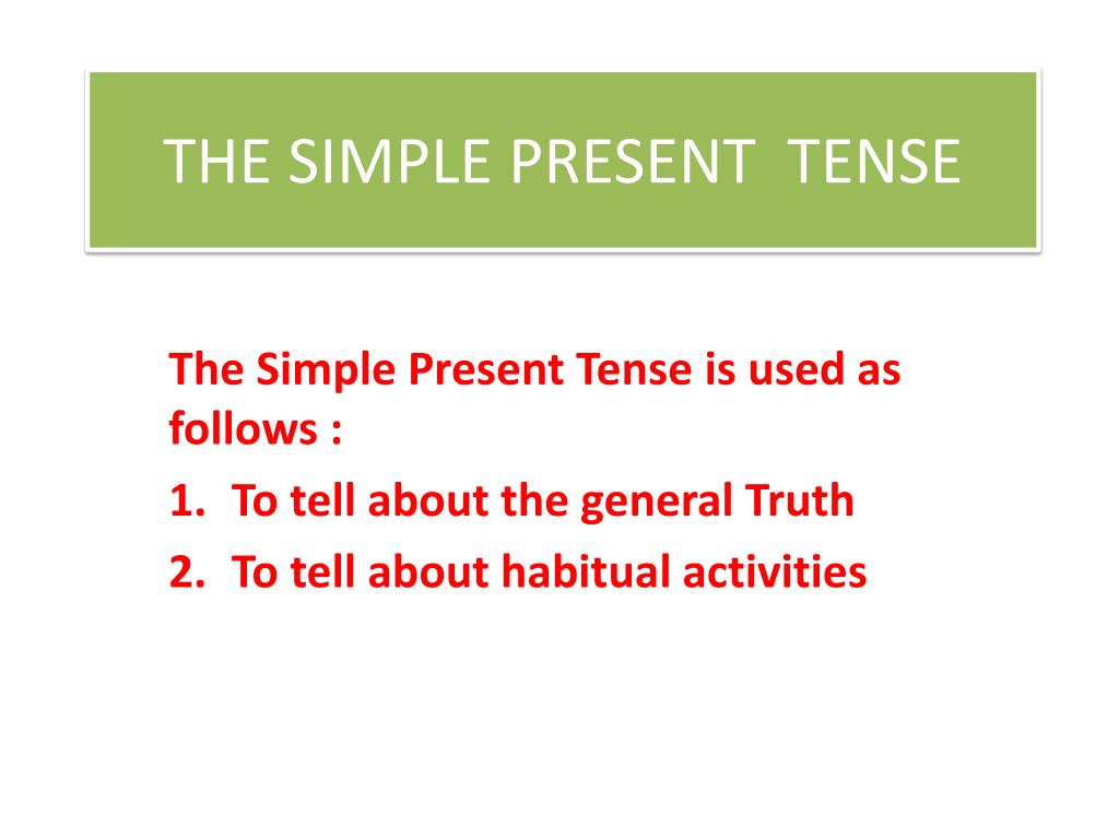 PPT - THE SIMPLE PRESENT TENSE PowerPoint Presentation, free download ...