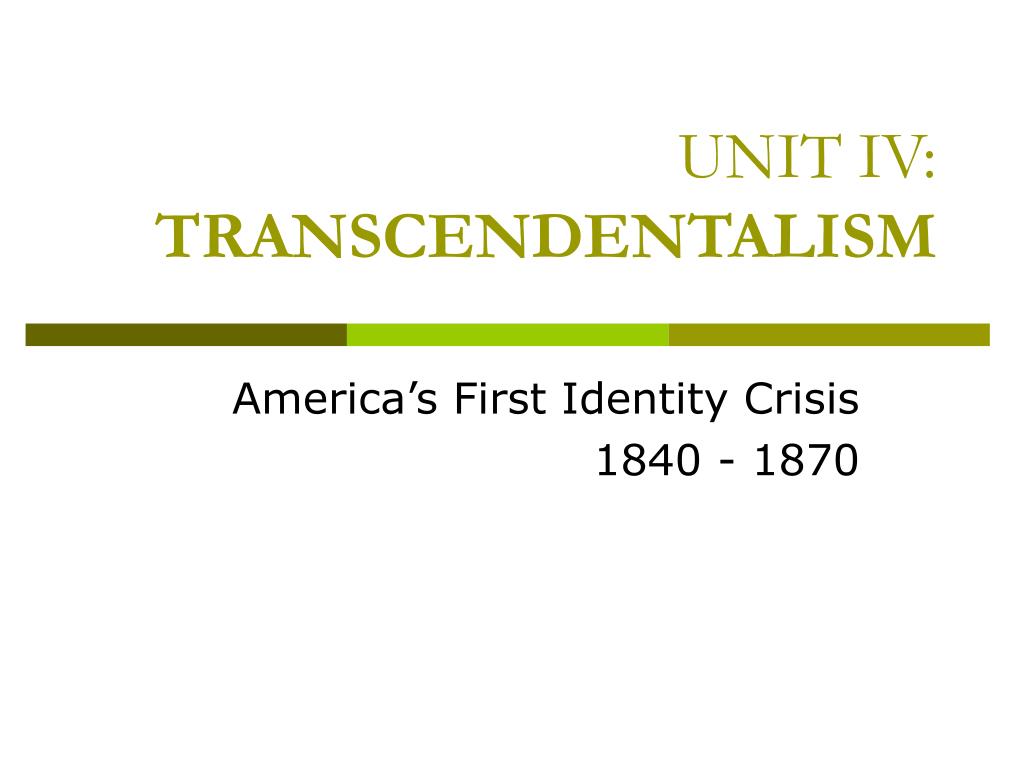 PPT - UNIT IV: TRANSCENDENTALISM PowerPoint Presentation, free download ...