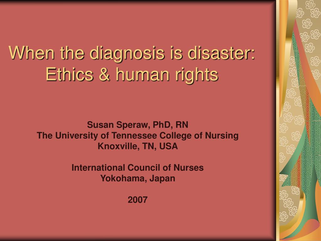 PPT - When the diagnosis is disaster: Ethics & human rights PowerPoint ...