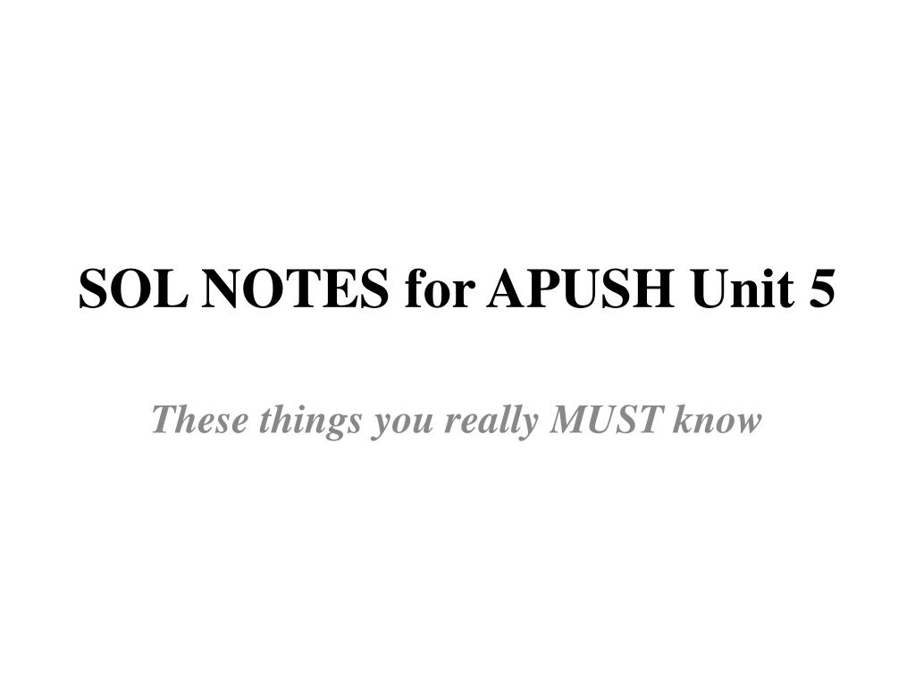 PPT - SOL NOTES for APUSH Unit 5 PowerPoint Presentation, free download ...