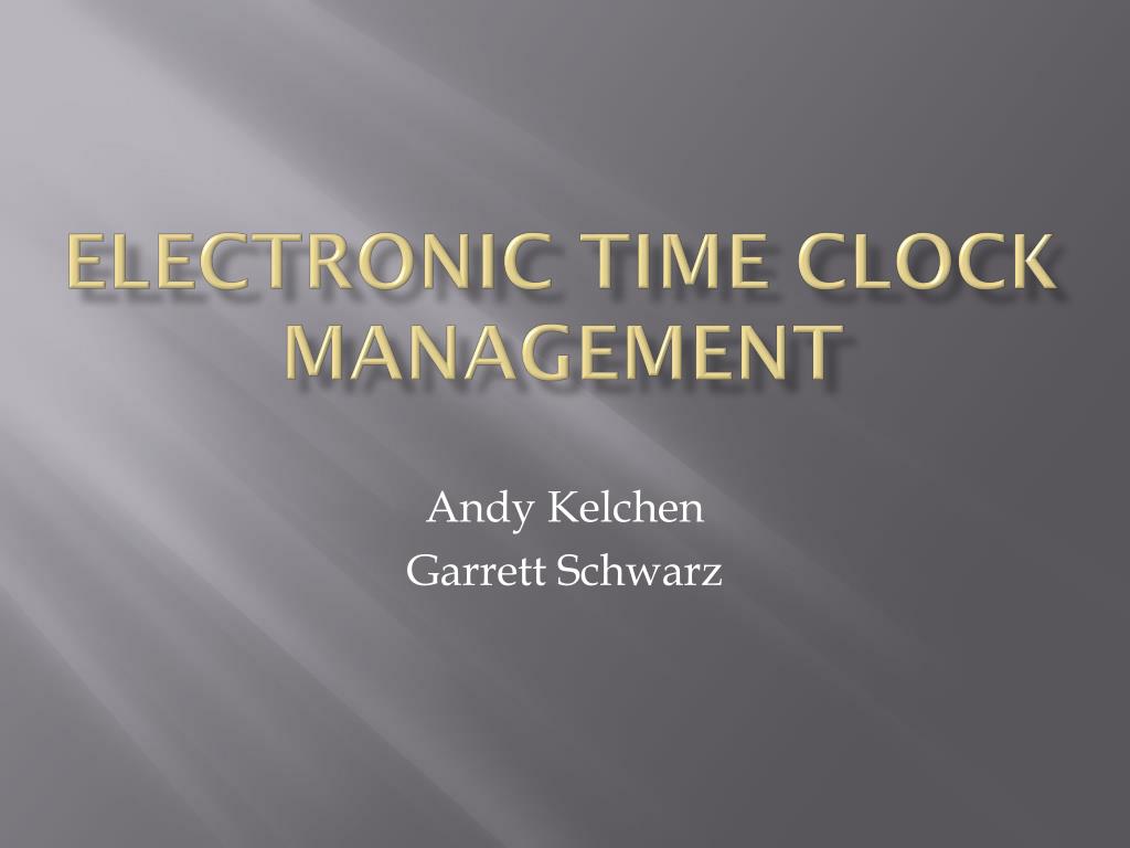 PPT - Streamlined Electronic Time Clock Management for Enhanced ...
