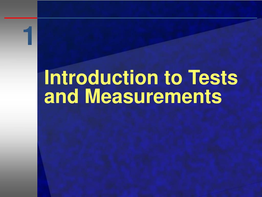 PPT - Introduction to Tests and Measurements PowerPoint Presentation ...