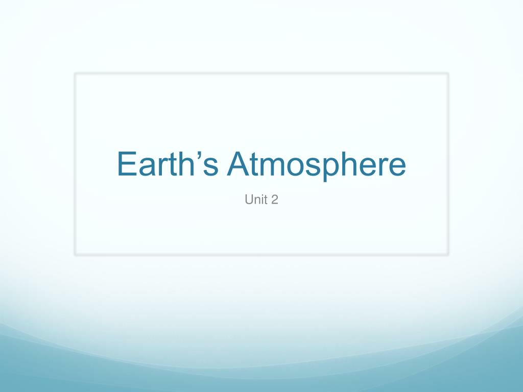 PPT - Understanding Earth's Atmosphere: Temperature, Air Pressure, and ...