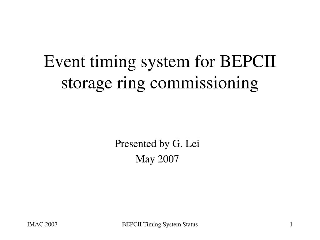 PPT - Event timing system for BEPCII storage ring commissioning ...