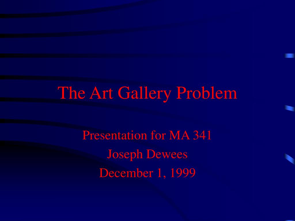 PPT - The Art Gallery Problem PowerPoint Presentation, free download ...
