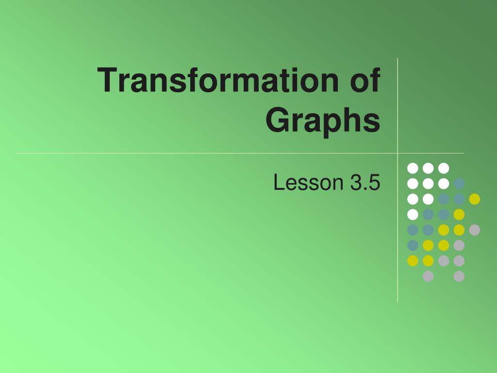 PPT - Transformation of Graphs PowerPoint Presentation, free download ...