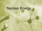 PPT - Chapter 12 Nuclear Energy PowerPoint Presentation, free download ...