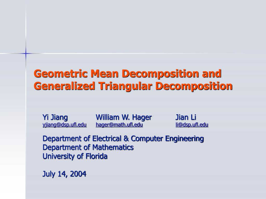 PPT - Geometric Mean Decomposition and Generalized Triangular ...