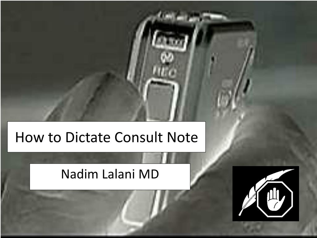 PPT - How to Dictate Consult Note PowerPoint Presentation, free ...