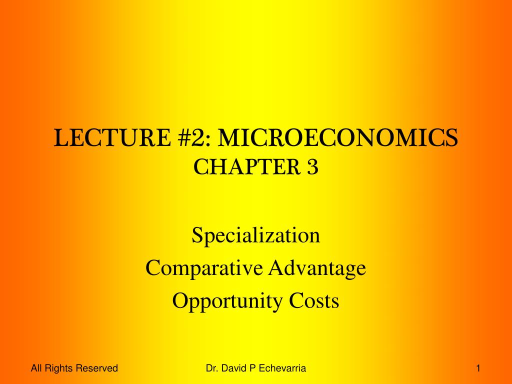 PPT - LECTURE #2: MICROECONOMICS CHAPTER 3 PowerPoint Presentation ...