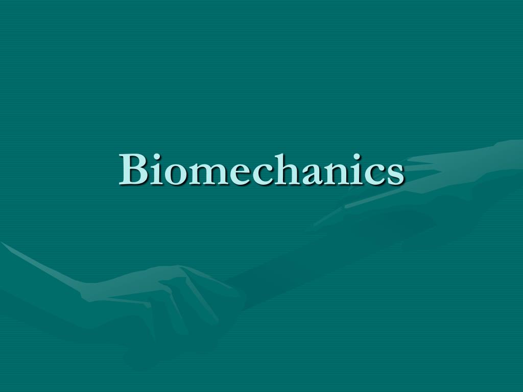 PPT - Biomechanics PowerPoint Presentation, free download - ID:3032407