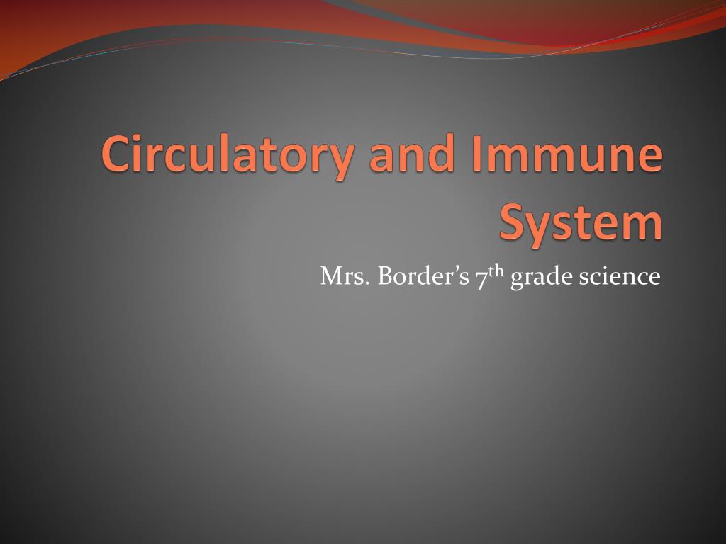 PPT - Circulatory and Immune System PowerPoint Presentation, free ...
