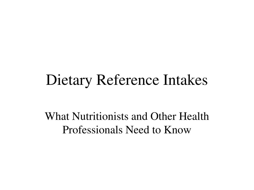 PPT - Dietary Reference Intakes PowerPoint Presentation, free download ...