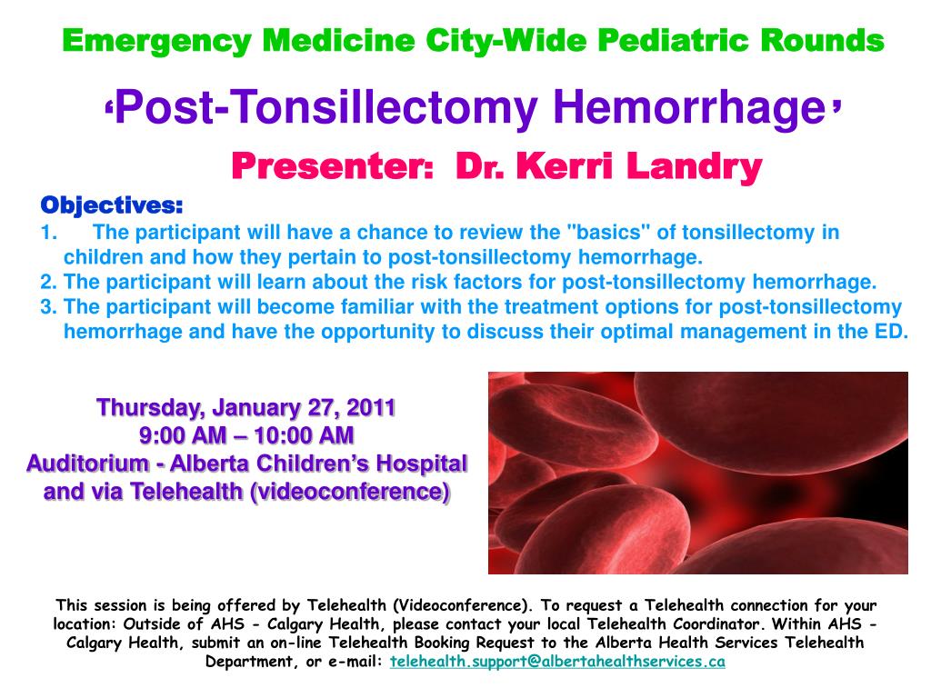PPT - Emergency Medicine City-Wide Pediatric Rounds ‘ Post-Tonsillectomy Hemorrhage ’ PowerPoint ...