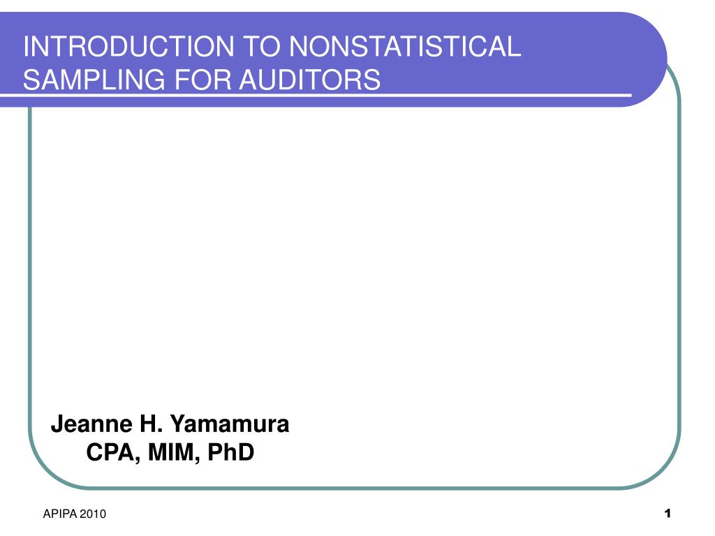 PPT - INTRODUCTION TO NONSTATISTICAL SAMPLING FOR AUDITORS PowerPoint Presentation - ID:3033765