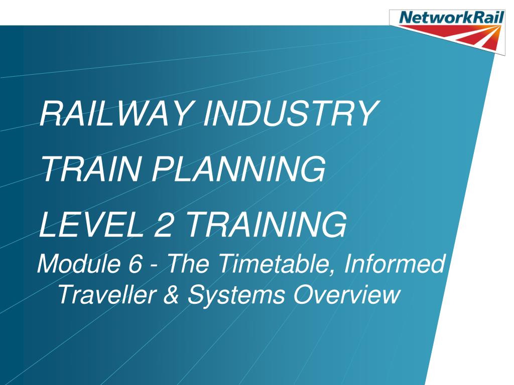 PPT - RAILWAY INDUSTRY TRAIN PLANNING LEVEL 2 TRAINING PowerPoint ...