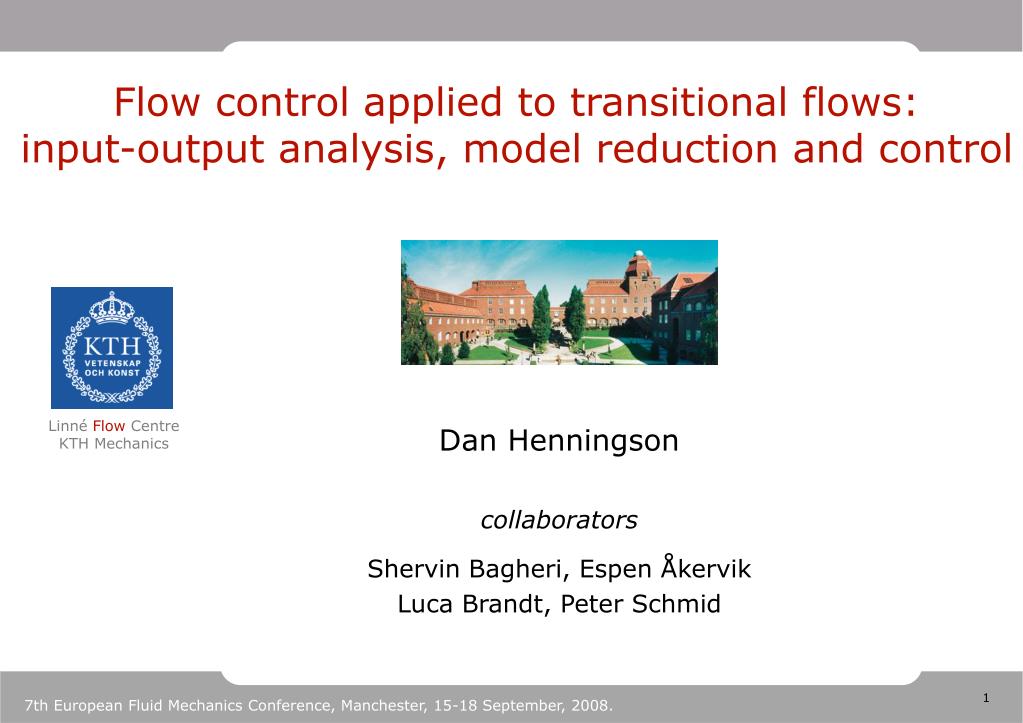 PPT - Flow control applied to transitional flows: input-output analysis ...