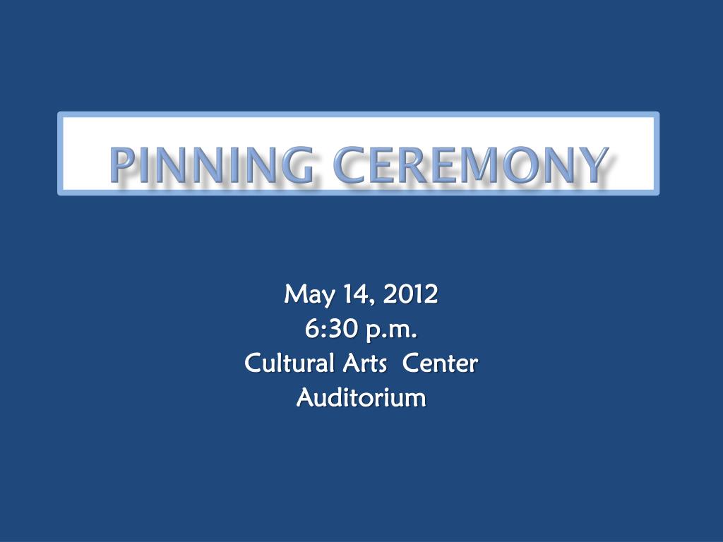 PPT - PINNING CEREMONY PowerPoint Presentation, free download - ID:3035460