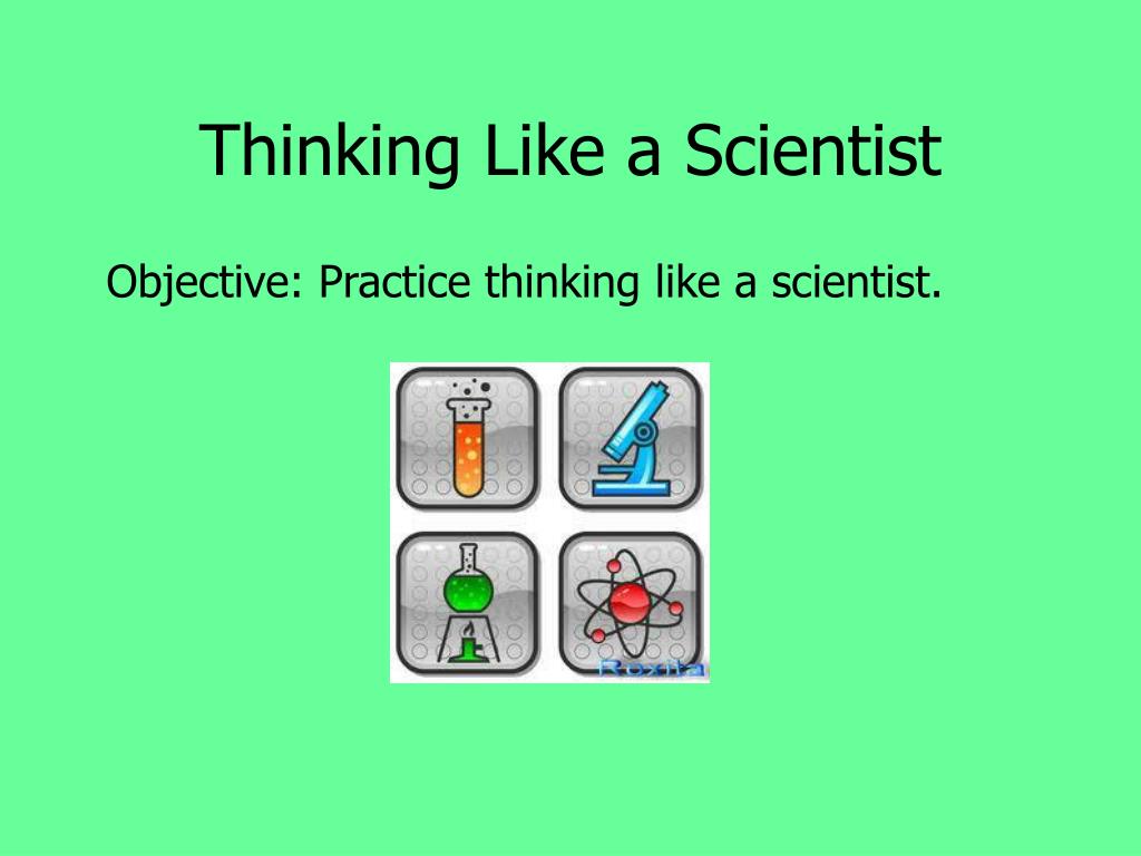PPT - Thinking Like a Scientist PowerPoint Presentation, free download ...