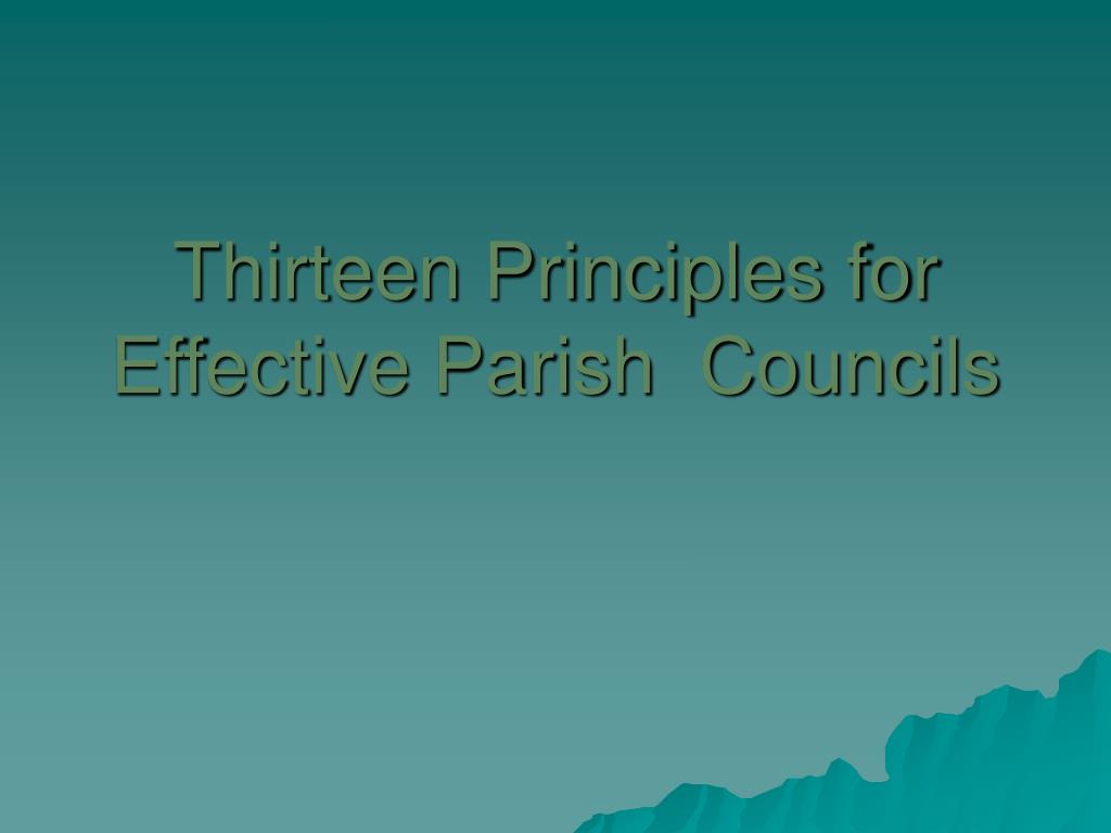 PPT - Thirteen Principles for Effective Parish Councils PowerPoint ...