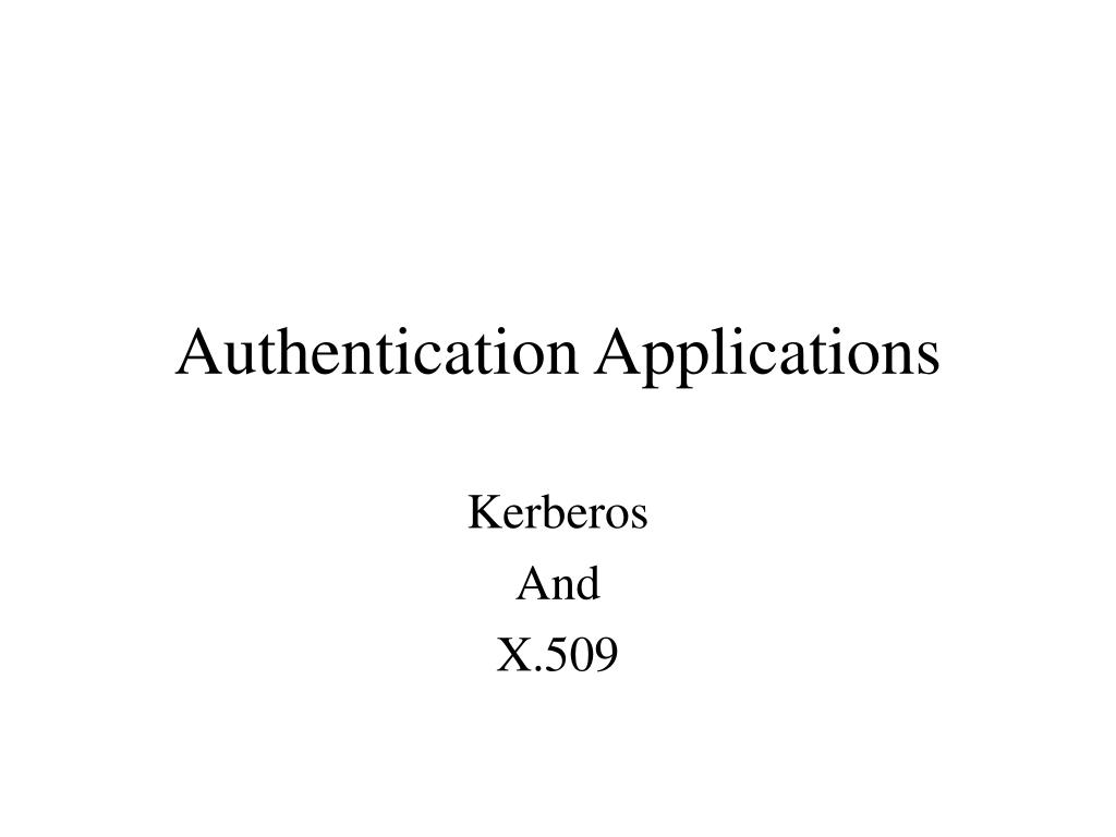 Ppt Authentication Applications Powerpoint Presentation Free
