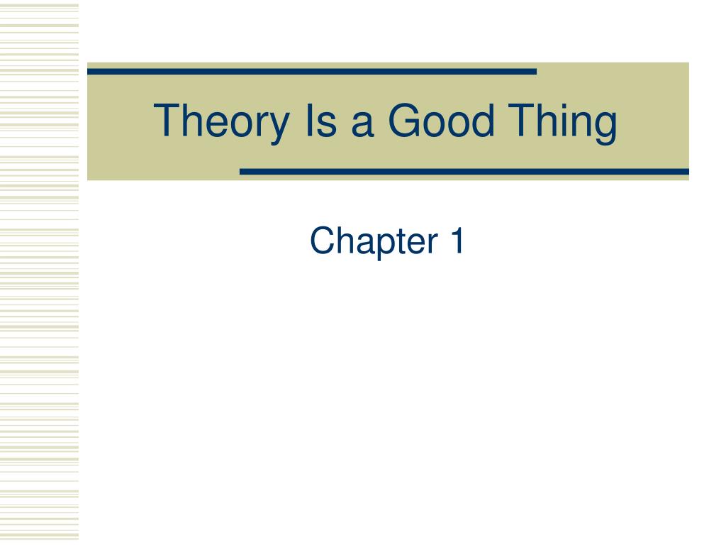 PPT - Theory Is a Good Thing PowerPoint Presentation, free download ...