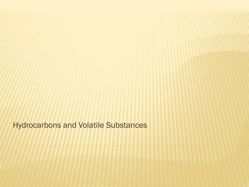 PPT - Hydrocarbons and Volatile Substances PowerPoint Presentation ...