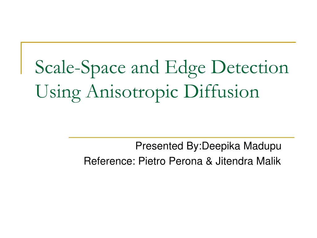 PPT - Scale-Space and Edge Detection Using Anisotropic Diffusion PowerPoint Presentation - ID ...