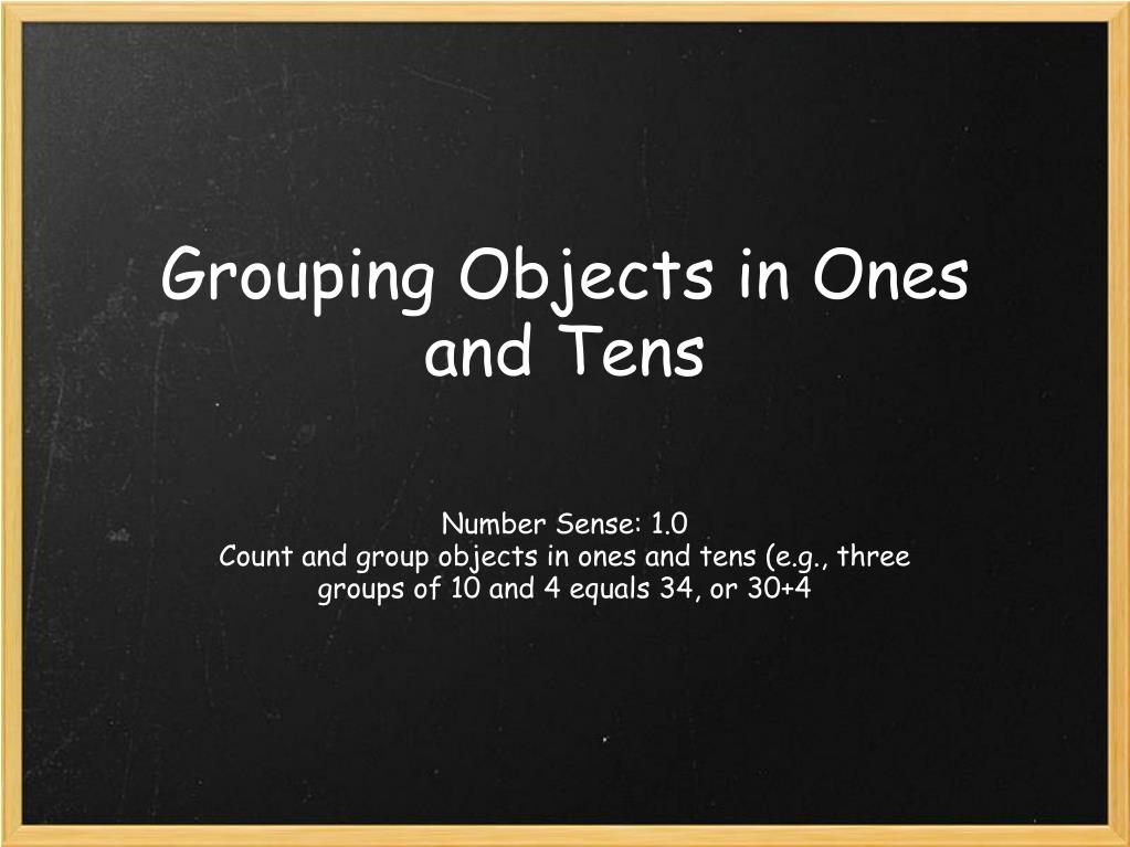 PPT - Grouping Objects in Ones and Tens PowerPoint Presentation, free ...